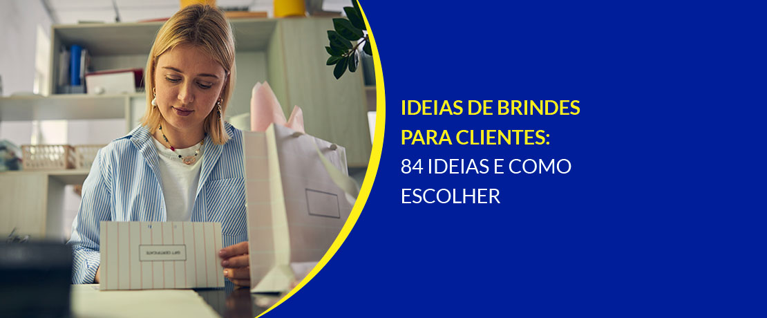 Ideias de brindes para clientes: 84 ideias e como escolher