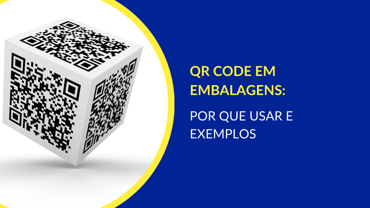 QR code em embalagens: Por que usar e exemplos